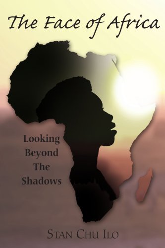 The Face of Africa: Looking Beyond the Shadows: Ilo, Stan, Chu ...