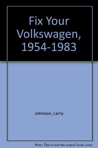 Fix Your Volkswagen; owners's and mechanics' handbook of repair and ...