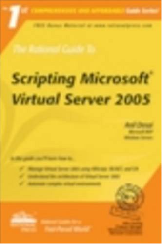 The Rational Guide to Scripting Microsoft Virtual Server 2005 (Rational Guides): Anil Desai ...