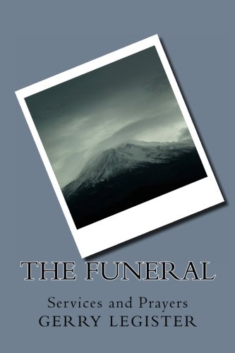 The Funeral: Services and Prayers: Legister, Gerry: 9781477492772 ...
