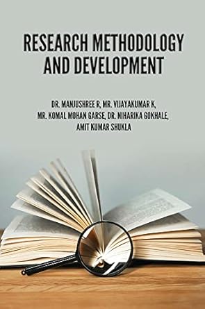 RESEARCH METHODOLOGY AND DEVELOPMENT: Dr. Manjushree R, Mr. Vijayakumar ...