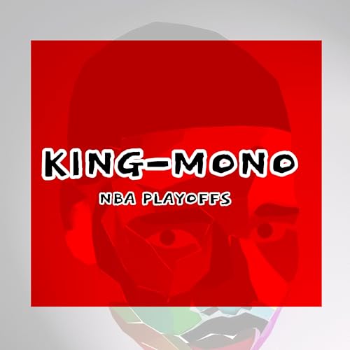 Écouter NBA Playoffs par King-Mono feat. Mini808 sur Amazon Music Unlimited