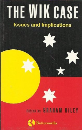 The Wik case: Issues and implications: Graham Hiley: 9780409313871 ...