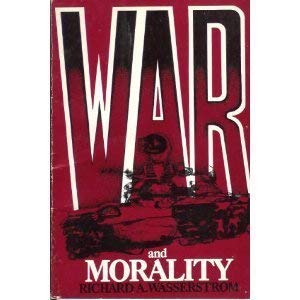 Amazon.com: War and Morality: 9780534006815: Wasserstrom, Richard: Books