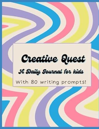 Amazon.com: Creative Quest: A Daily Journal for Kids: 80 Writing ...