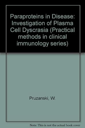 Paraproteins in disease: Investigation of plasma cell dyscrasia ...