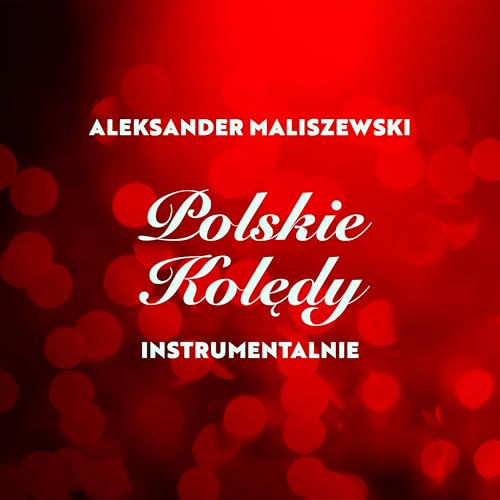 Amazon.co.jp: Polskie Kolędy (Instrumentalnie) : Aleksander Maliszewski ...