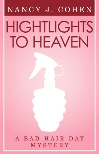 Highlights to Heaven (Bad Hair Day Mystery): Cohen, Nancy J ...