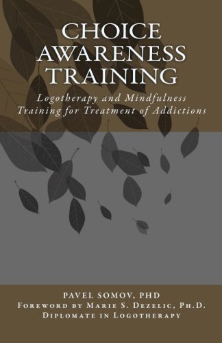 Choice Awareness Training: Logotherapy and Mindfulness Training for ...