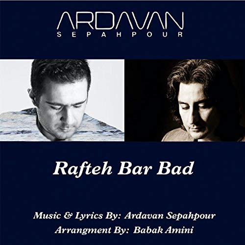 Play Rafte Bar Bad by Ardavan Sepahpour on Amazon Music