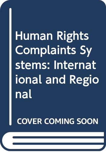 Human Rights Complaints Systems: International and Regional ...