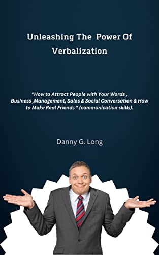 Unleashing the power of verbalization: "How to Attract People with Your ...