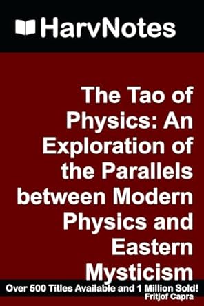 The Tao of Physics: An Exploration of the Parallels between Modern Physics and Eastern Mysticism ...
