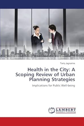 Health in the City: A Scoping Review of Urban Planning Strategies: Implications for Public Well ...