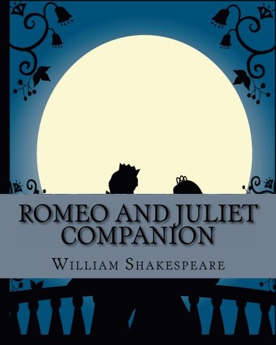Romeo and Juliet Companion: Includes Study Guide, Complete Unabridged ...