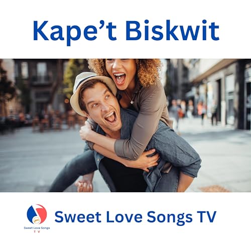 Écouter Kape't Biskwit par Sweet Love Songs TV sur Amazon Music Unlimited
