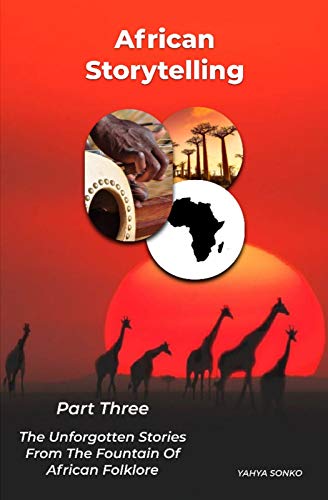 African Storytelling : The Unforgotten Stories from The Fountain of ...
