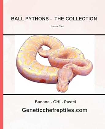 BALL PYTHONS - THE COLLECTION: Book Two: Author, Genetic Chef Reptiles ...