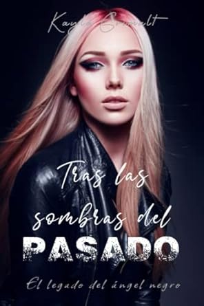 Tras las sombras del pasado (El legado del ángel negro) (Spanish ...