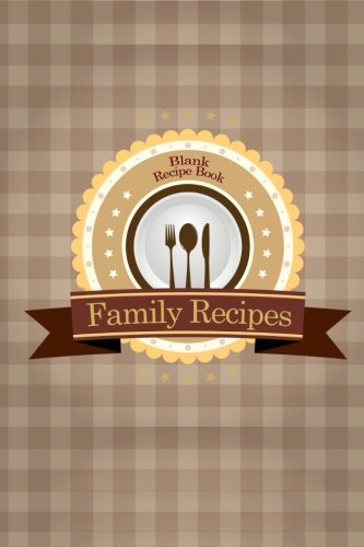 Blank Recipe Book: Family Recipes: Recordkeeper Press: 9781505334012 ...