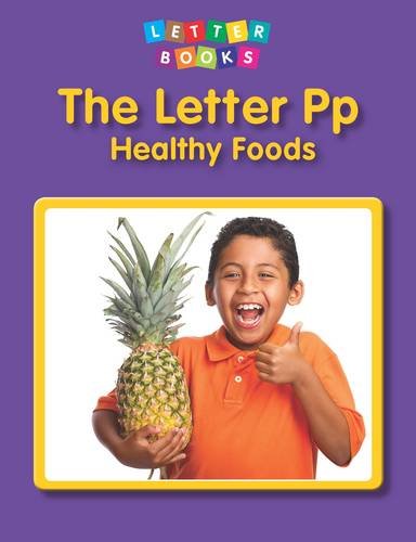 The Letter Pp: Healthy Foods (Letter Books): Endres, Hollie J ...