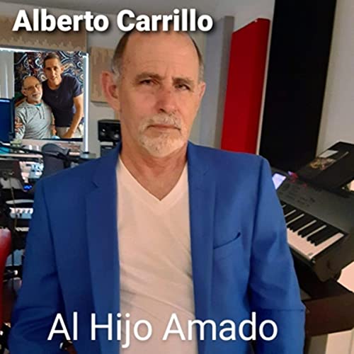 Écouter Al Hijo Amado par Alberto Carrillo sur Amazon Music Unlimited