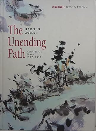 The Unending Path: Paintings from 1957-1997: wong, harold ...