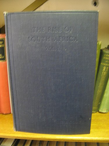 The rise of South Africa: a history of the origin of South African ...