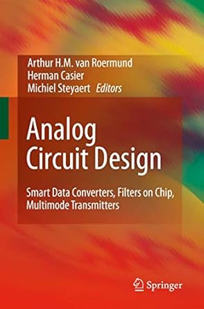 Analog Circuit Design: Smart Data Converters, Filters on Chip, Multimode Transmitters: van ...