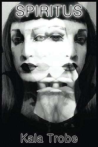 Spiritus: Amazon.co.uk: Trobe, Kala: 9781999591700: Books