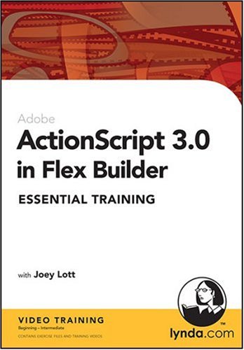 ActionScript 3.0 in Flex Builder Essential Training: Joey Lott: 9781596712621: Amazon.com: Books