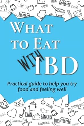 What to Eat with IBD: Practical guide to help you try food and feeling ...