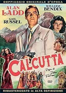 Amazon.com: Calcutta : Alan Ladd, Gail Russell, William Bendix, June ...