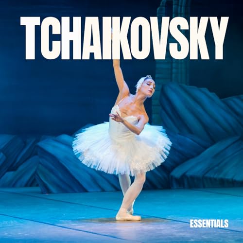 Amazon.com: Tchaikovsky Essentials : Pyotr Ilyich Tchaikovsky: Digital ...