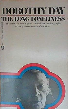 The Long Loneliness: Day, Dorothy: Amazon.com: Books