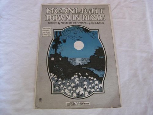 MOONLIGHT DOWN IN DIXIE JACK KALIN 1919 SHEET MUSIC FOLDER 453 SHEET ...