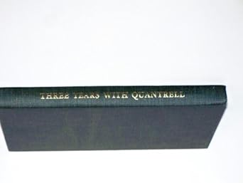 Three Years with Quantrell, a True Story: McCorkle, John & Barton, O. S ...