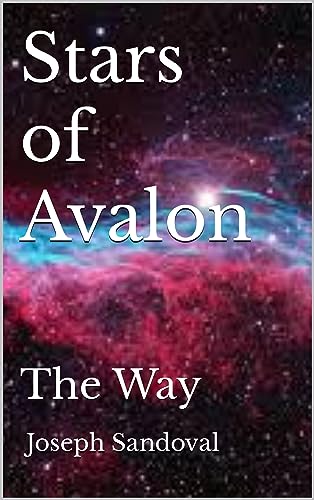 Amazon.com: Stars of Avalon: The Way eBook : Sandoval, Joseph: Kindle Store
