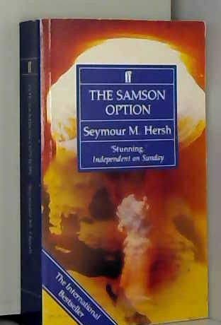 The Samson Option: Israel, America and the Bomb: Hersh, Seymour M ...