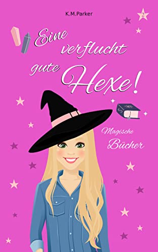 Eine verflucht gute Hexe! 2: Magische Bücher (Magie in Kanada) eBook ...