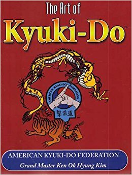 The Art of Kyuki-Do American Kyuki-Do Federation: Kim, Ken Ok Hyung ...