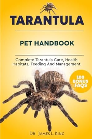 TARANTULA PET HANDBOOK: Complete tarantula care, health, habitats ...