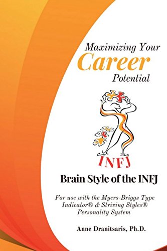 Maximizing Your Career Potential: Brain Style of the INFJ: For use with ...
