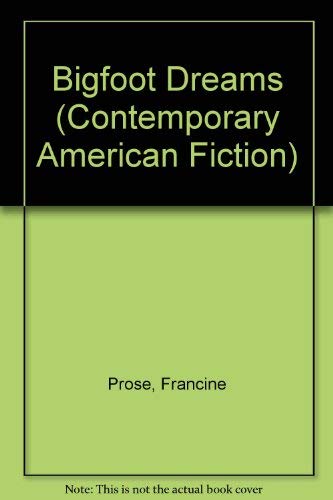 Bigfoot Dreams (Contemporary American Fiction): Prose, Francine ...