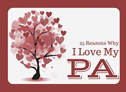 25 Reasons Why I Love My PA: What I Love About You Book Journal ...