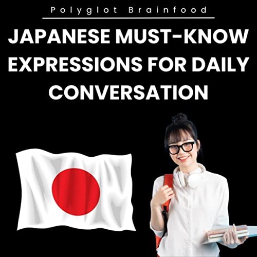 Amazon Music - Polyglot BrainfoodのJapanese Must-Know Expressions for ...