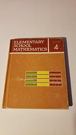 Elementary School Mathematics Book 4: Robert E. Eicholz; Phares G. O ...