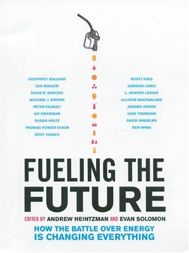 Fueling the Future: How the Battle Over Energy Is Changing Everything ...