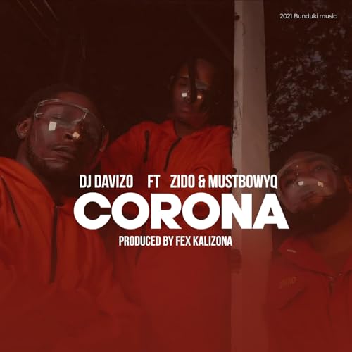 Play Corona by DJ Davizo feat. Zido ngarenaro & Mustbwoyq on Amazon ...