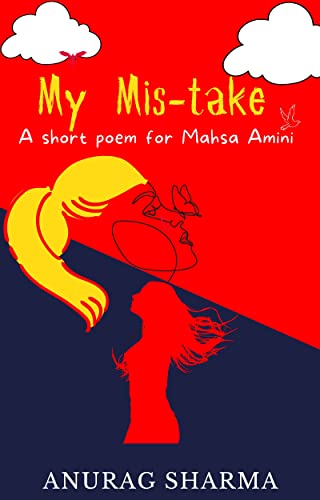 Amazon.com: My Mis-take: A short poem for Mahsa Amini eBook : Sharma ...